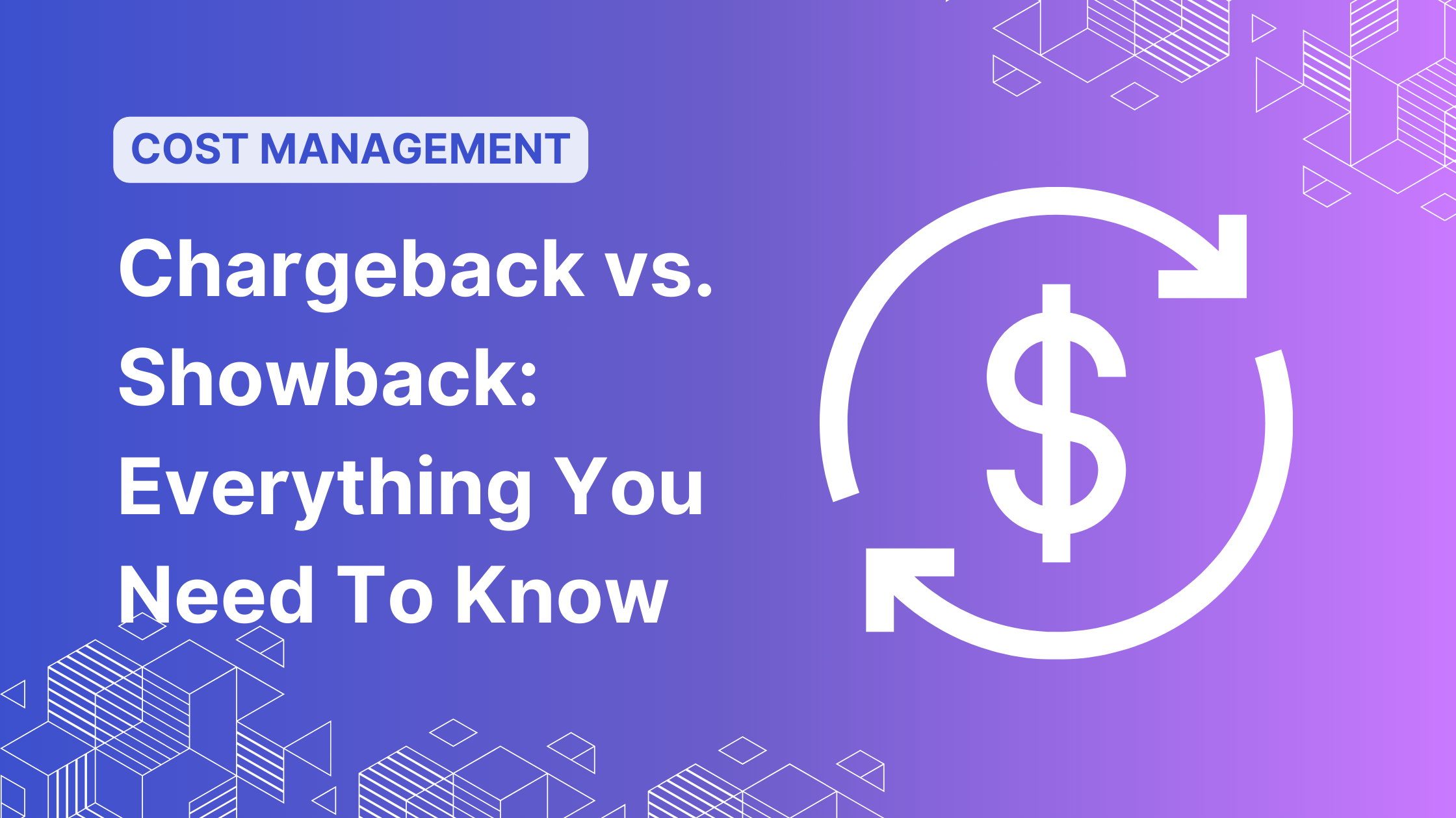 Chargeback vs. Showback: Everything You Need to Know